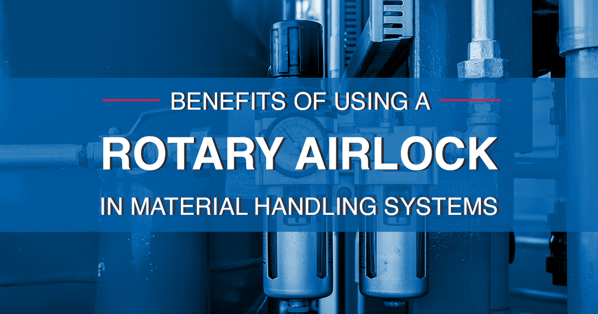 Benefits of Using a Rotary Airlock in Material Handling Systems