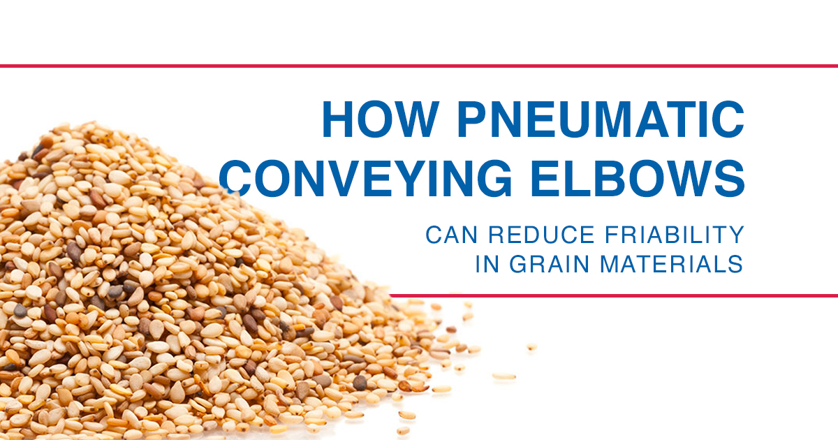 How Pneumatic Conveying Elbows Can Reduce Friability in Grain Materials