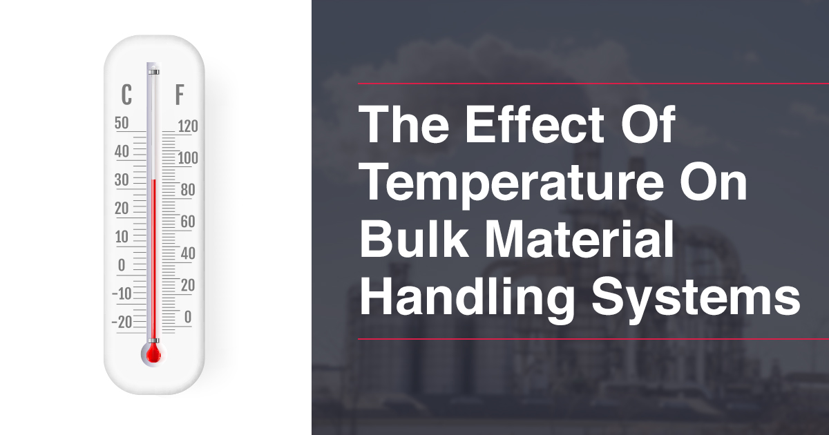 The Effect Of Temperature On Bulk Material Handling Systems
