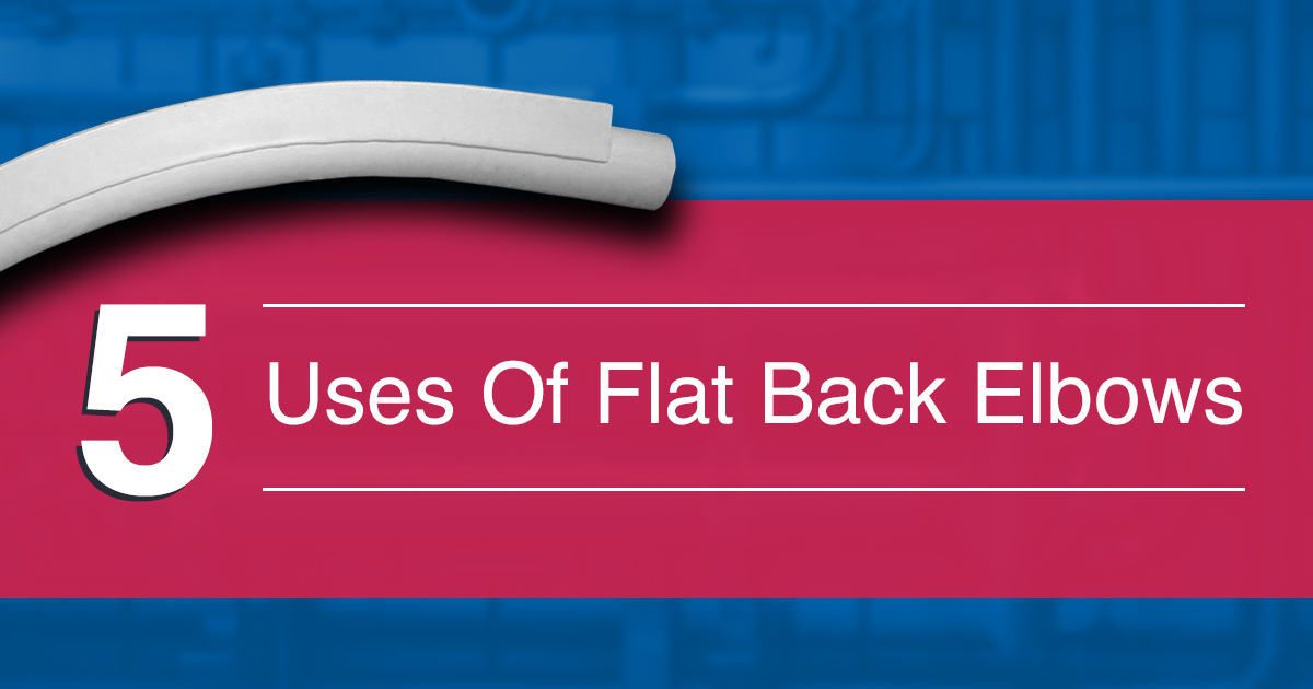 5 Uses Of Flat Back Elbows