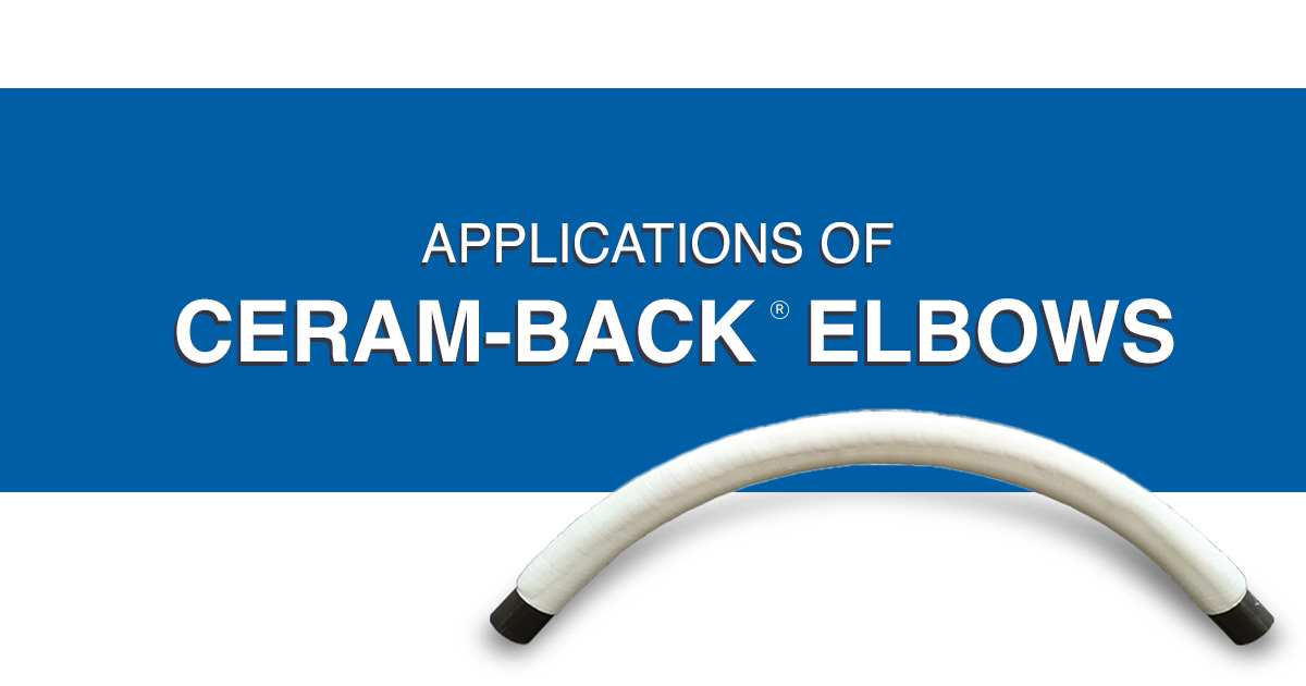 Applications of Ceram-Back® Elbows - Progressive Products